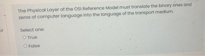 Solved The Physical Layer of the OSI Reference Model must | Chegg.com