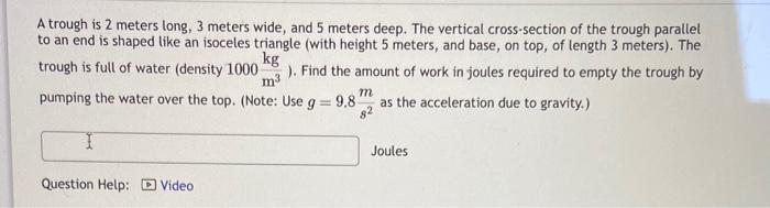 Solved A trough is 2 meters long, 3 meters wide, and 5 | Chegg.com