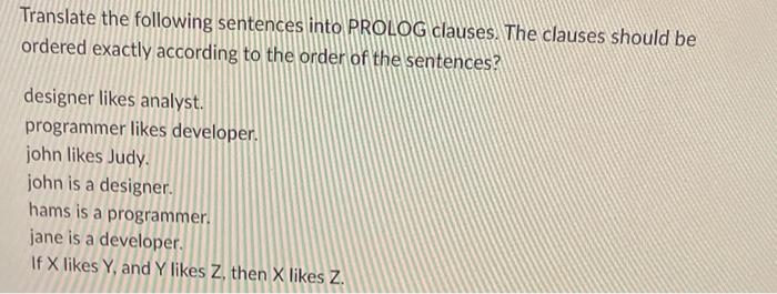 Solved Translate the following sentences into PROLOG | Chegg.com