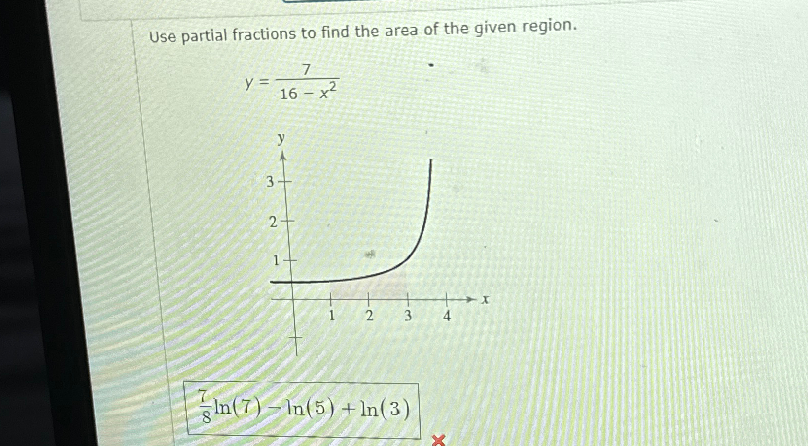Solved Use partial fractions to find the area of the given | Chegg.com