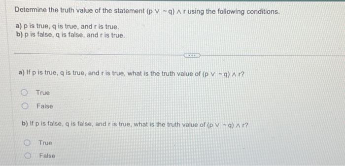 Solved Determine the truth value of the statement (p∨∼q)∧r | Chegg.com