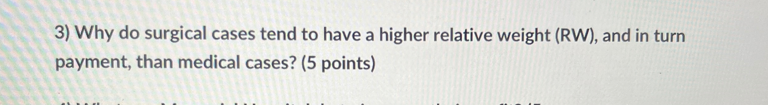 Solved Why do surgical cases tend to have a higher relative | Chegg.com