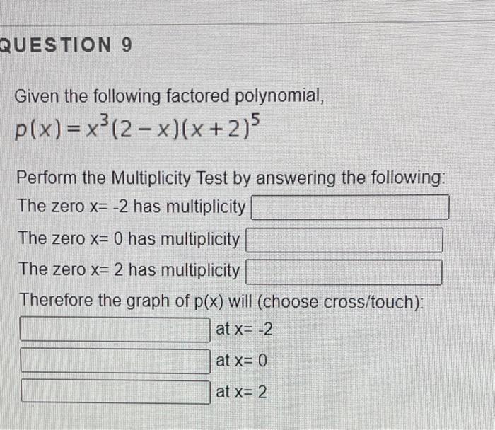 Solved QUESTION 9 Given the following factored polynomial, | Chegg.com