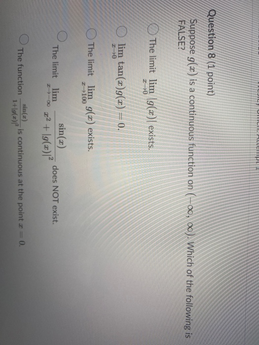 Solved Question 8 (1 point) Suppose g(x) is a continuous | Chegg.com Solved Question 8 (1 point) Suppose g(x) is a continuous | Chegg.com