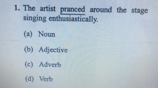 Solved The artist pranced around the stage singing | Chegg.com