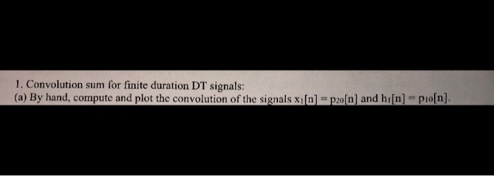 Solved Convolution Sum for Finite Duration DT SignalsBy | Chegg.com