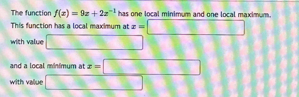 Solved The function f(x)=9x+2x-1 ﻿has one local minimum and | Chegg.com