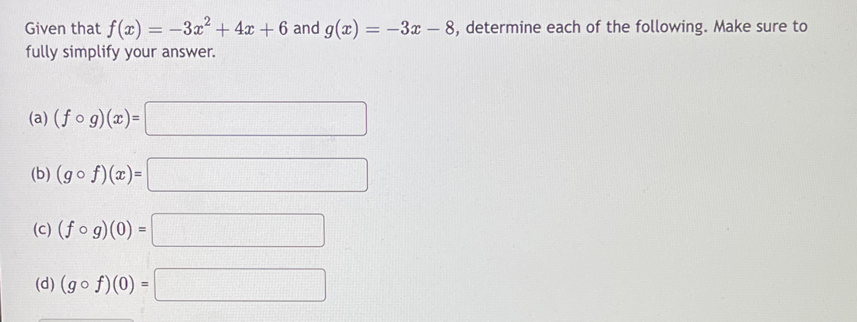 Solved Given that f(x)=-3x2+4x+6 ﻿and g(x)=-3x-8, ﻿determine | Chegg.com