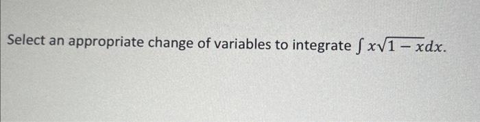 Solved Select an appropriate change of variables to | Chegg.com