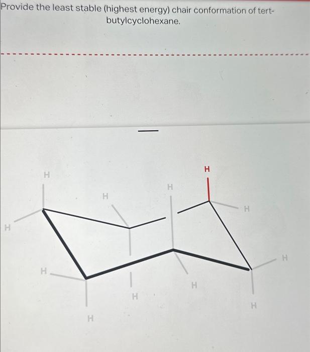 Solved Provide the least stable (highest energy) chair | Chegg.com