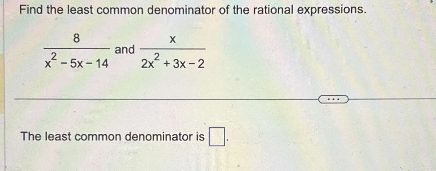 Solved Find The Least Common Denominator Of The Rational