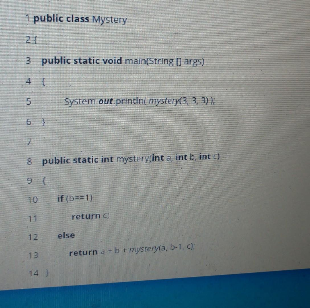 Solved 1 public class Mystery 3 public static void | Chegg.com