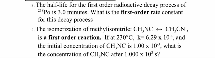 Solved 3. The half-life for the first order radioactive | Chegg.com