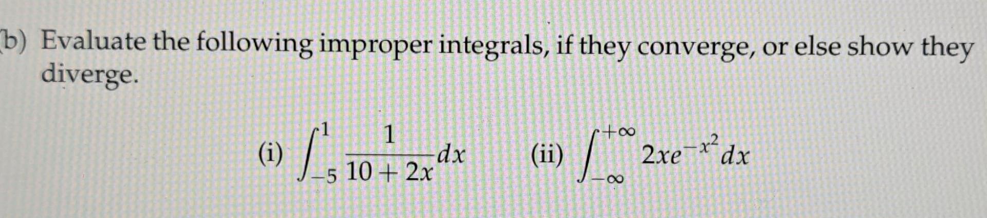 Solved (b) Evaluate the following improper integrals, if | Chegg.com