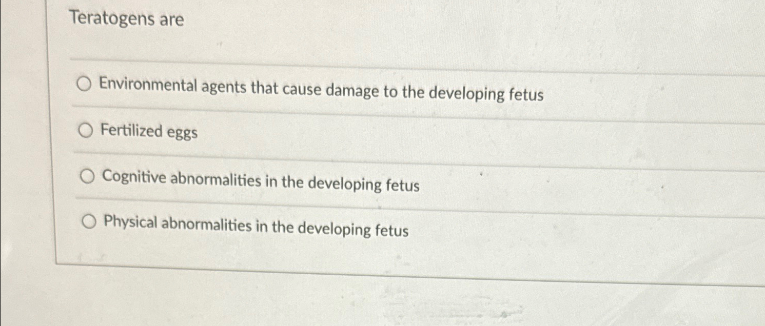 Solved Teratogens areq,Environmental agents that cause | Chegg.com