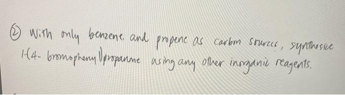 Solved 6 with only benzene, and propene as carbon sources, | Chegg.com