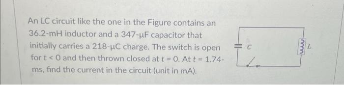 Solved An LC circuit like the one in the Figure contains an | Chegg.com