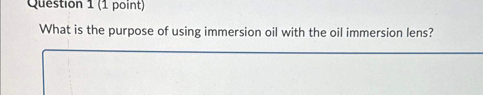 Solved What is the purpose of using immersion oil with the | Chegg.com