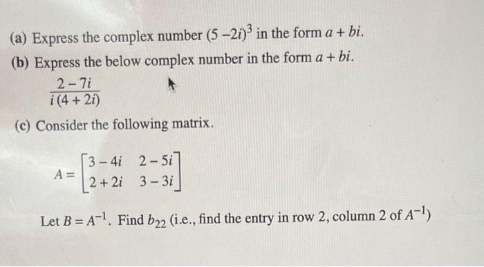 Solved (a) Express the complex number (5−2i)3 in the form | Chegg.com