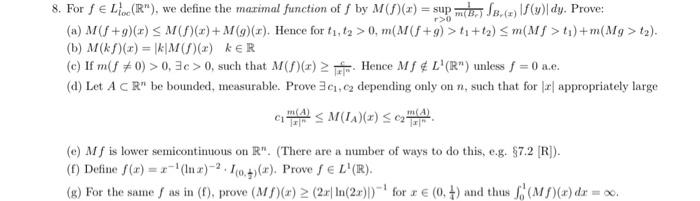 Solved For f∈Lloc 1(Rn), we define the maximal function of f | Chegg.com