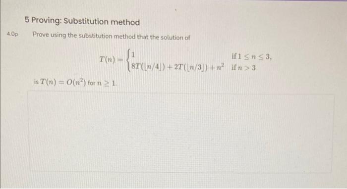 Solved 5 Proving: Substitution method Prove using the | Chegg.com