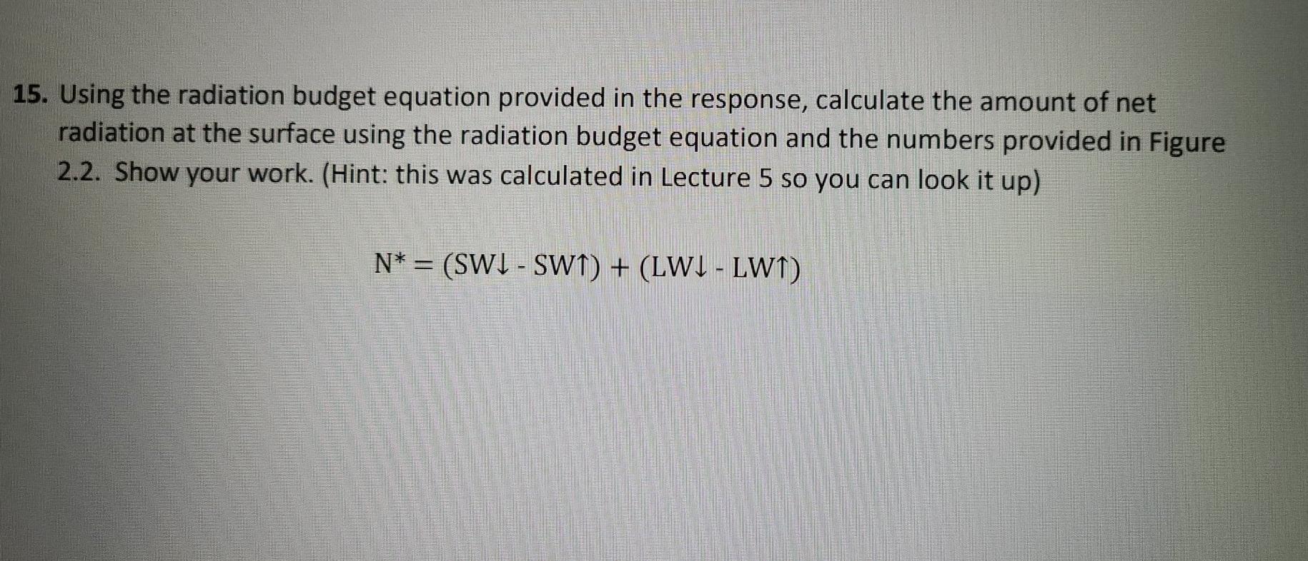 Solved 15. Using the radiation budget equation provided in | Chegg.com