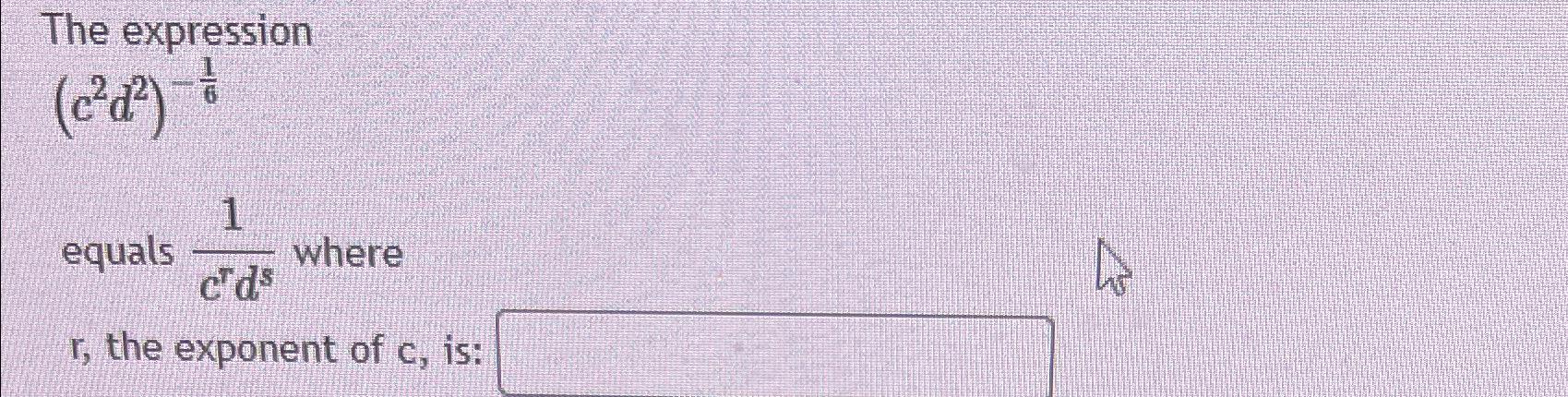 Solved The expression(c2d2)-16equals 1crds ﻿wherer, ﻿the | Chegg.com