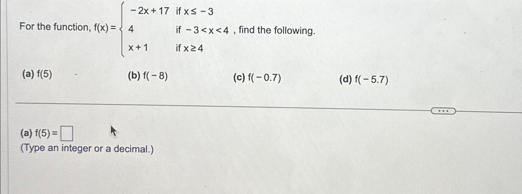 Solved For the function, f(x)={-2x+17 if x≤-34 if -3=4, | Chegg.com