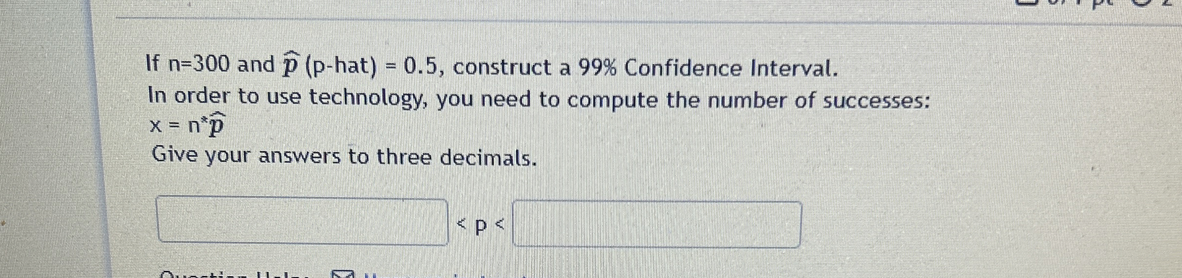 Solved If n=300 ﻿and widehat(p) ( ﻿p -hat) =0.5, ﻿construct | Chegg.com