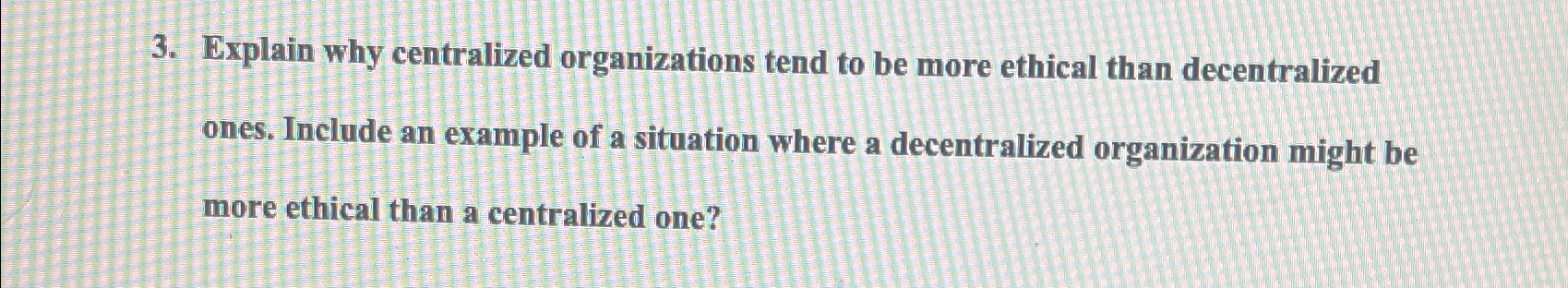 Solved Explain why centralized organizations tend to be more | Chegg.com