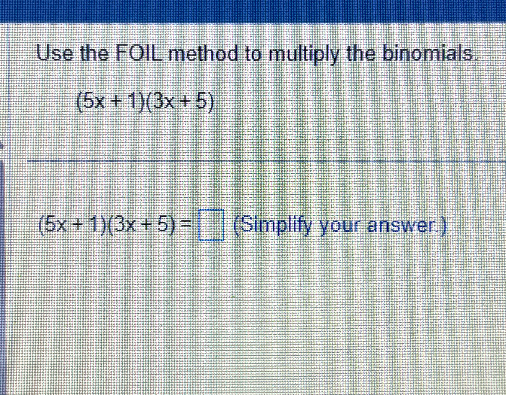Solved Use the FOIL method to multiply the | Chegg.com