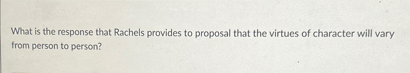 Solved What is the response that Rachels provides to | Chegg.com