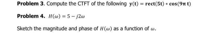 Solved Problem 3. Compute the CTFT of the following y(t) = | Chegg.com