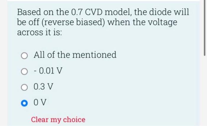 Solved Based on the 0.7 CVD model, the diode will be off | Chegg.com