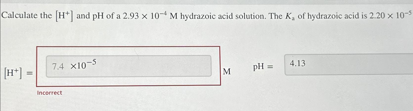 Solved Calculate the H+and pH ﻿of a 2.93×10-4M ﻿hydrazoic | Chegg.com