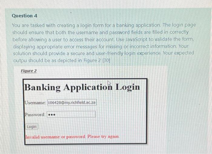 Solved You are tasked with creating a login form for a | Chegg.com