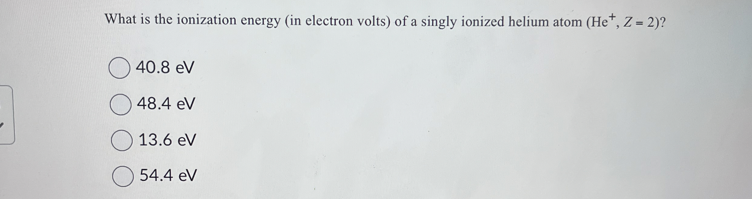 Solved What is the ionization energy (in electron volts) ﻿of | Chegg.com