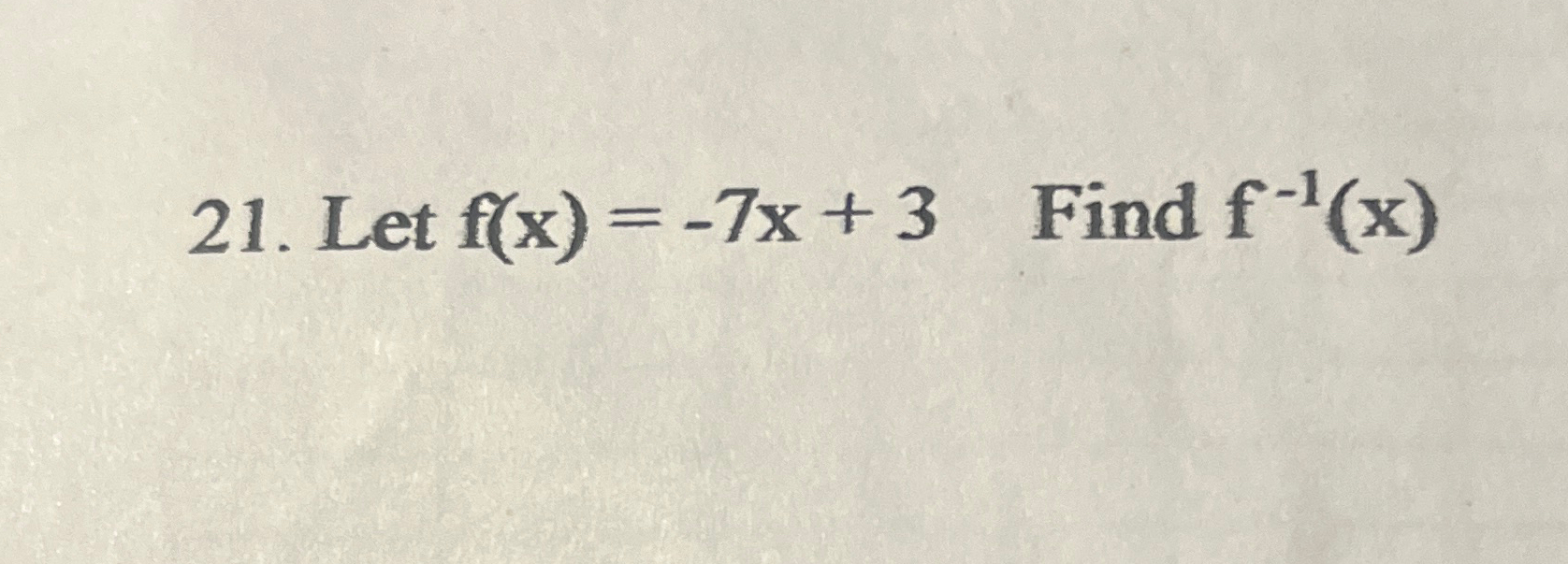 Solved Let F X 7x 3 ﻿find F 1 X