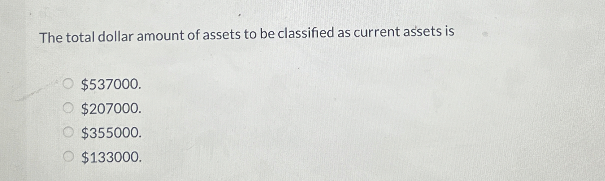 Solved The total dollar amount of assets to be classified as | Chegg.com