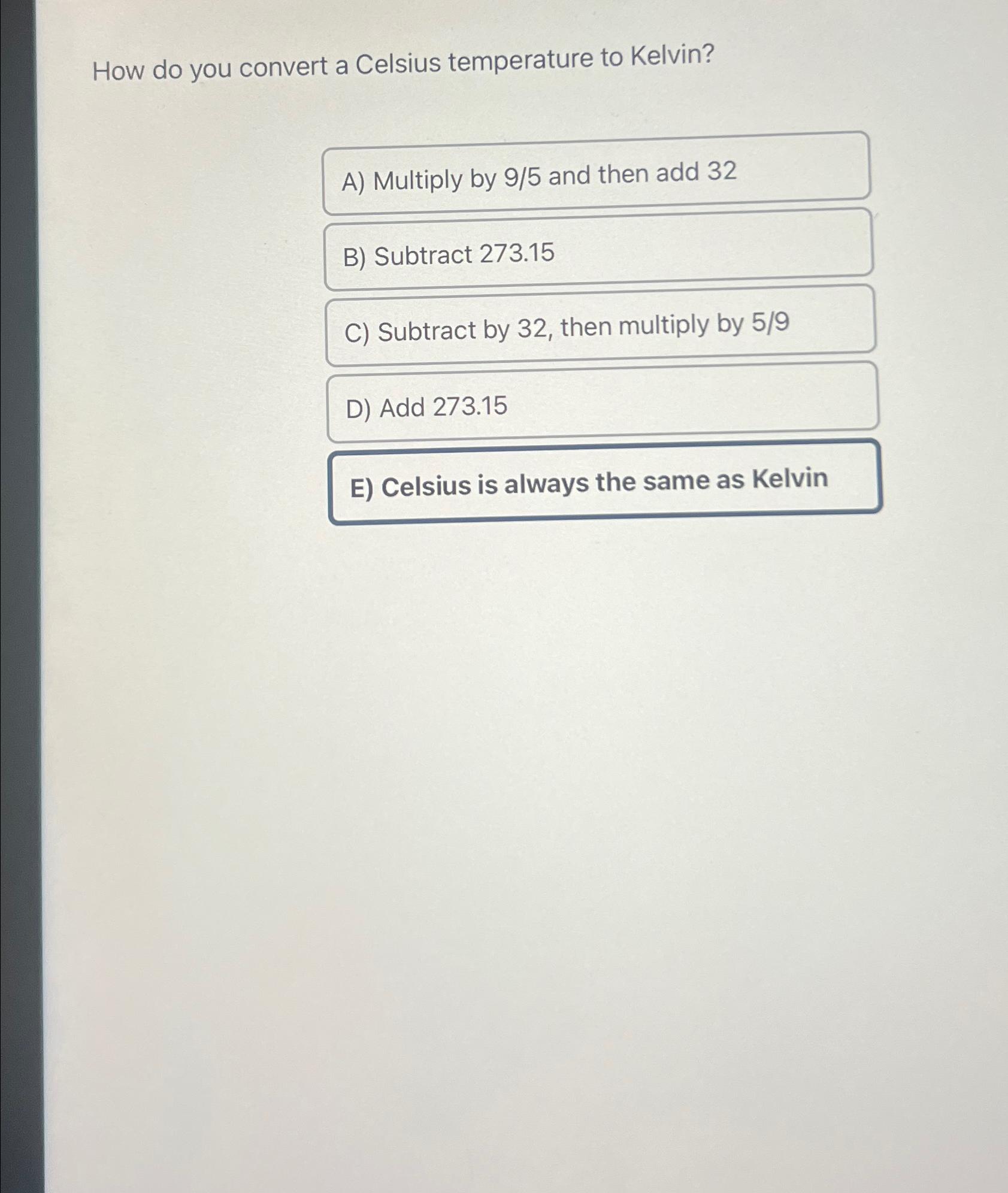 Solved How do you convert a Celsius temperature to Kelvin?A) | Chegg.com