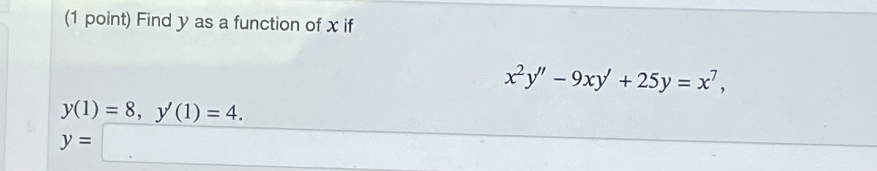 Solved (1 ﻿point) ﻿Find y ﻿as a function of x | Chegg.com