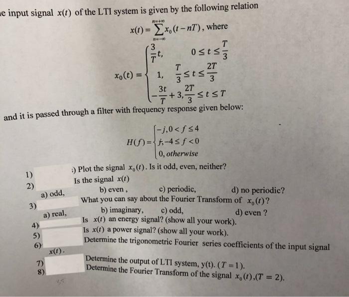 Solved input signal x(t) of the LTI system is given by the | Chegg.com