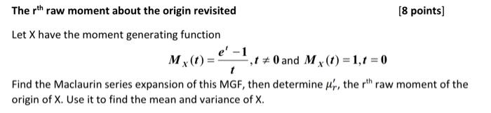 Solved The rth raw moment about the origin revisited [8 | Chegg.com