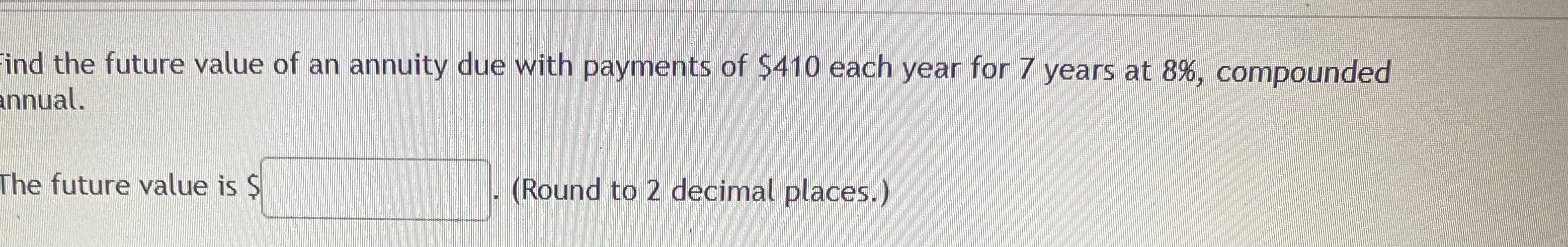 Solved Find the future value of an annuity due with payments | Chegg.com