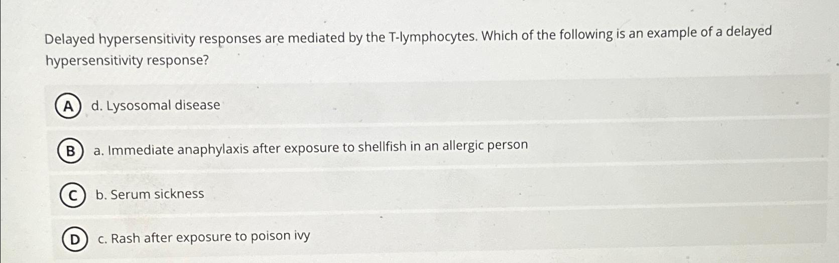 Solved Delayed hypersensitivity responses are mediated by | Chegg.com