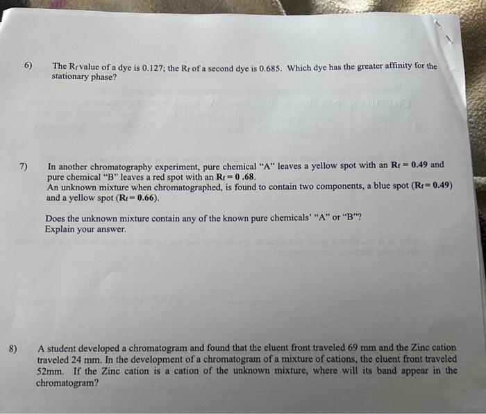 Solved 8) 6) 7) The Rf value of a dye is 0.127; the Rf of a | Chegg.com