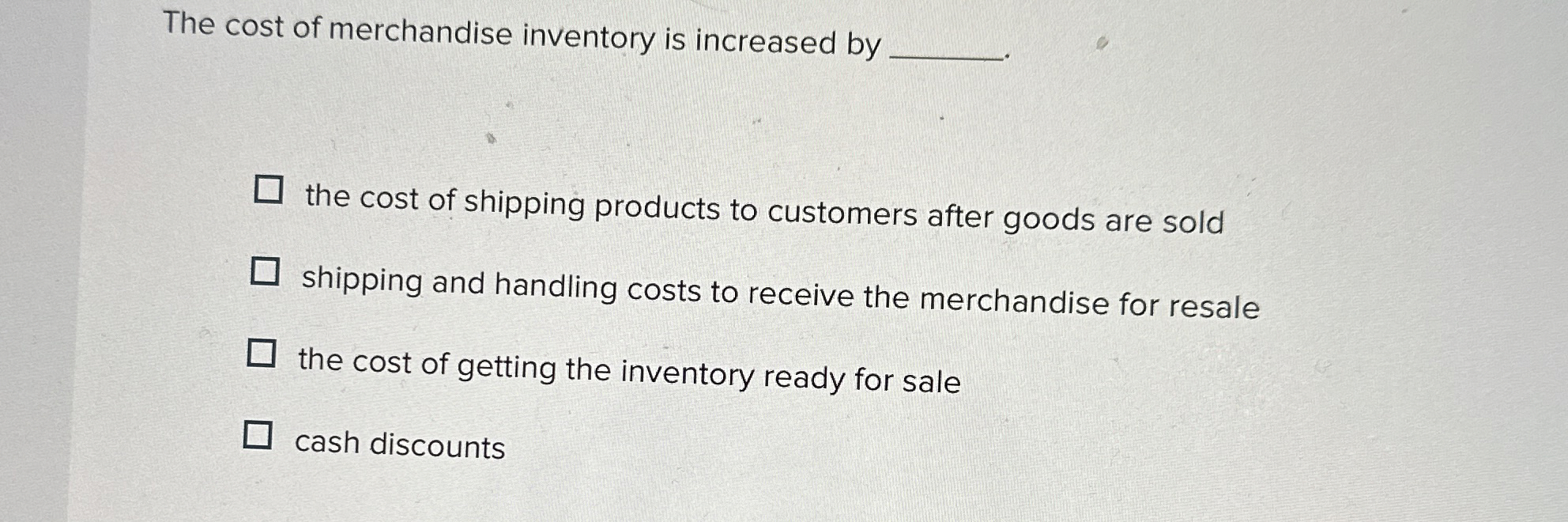 Solved The cost of merchandise inventory is increased bythe | Chegg.com