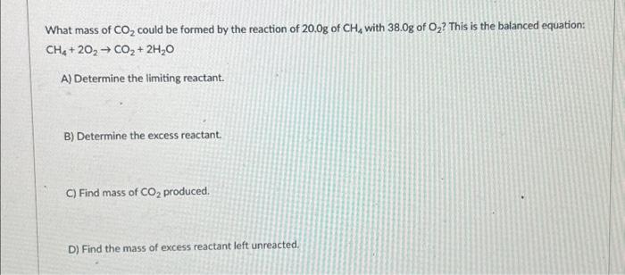 Solved What mass of CO₂ could be formed by the reaction of | Chegg.com