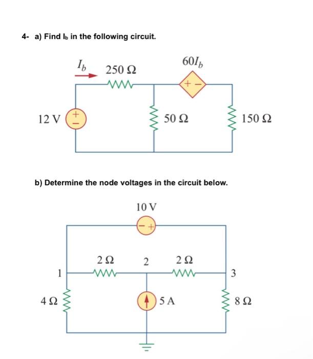 Solved 4- a) Find Ib in the following circuit. b) Determine | Chegg.com