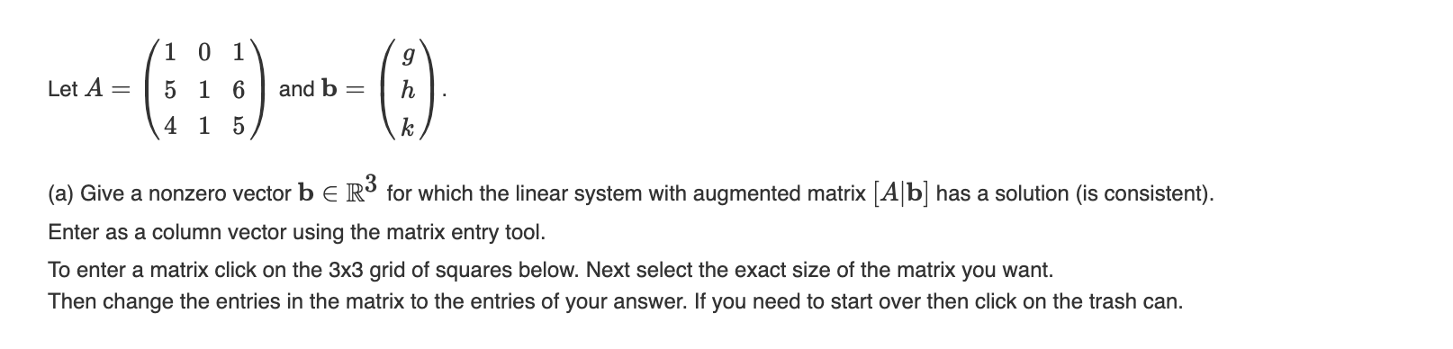 Solved Let A=([1,0,1],[5,1,6],[4,1,5]) ﻿and | Chegg.com